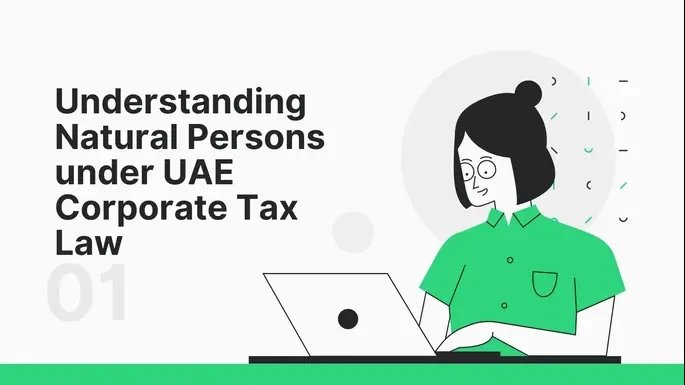Understanding Natural Persons under UAE Corporate Tax Law
